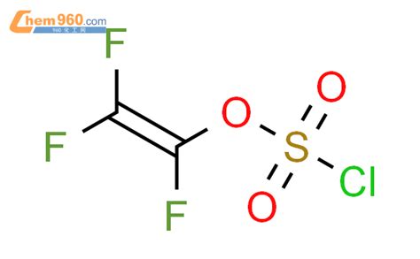 923 15 9 氯磺酸三氟乙烯基酯cas号 923 15 9 氯磺酸三氟乙烯基酯中英文名 分子式 结构式 960化工网