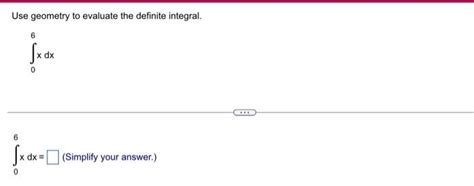 Solved Use Geometry To Evaluate The Definite Integral