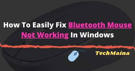 Fix Bluetooth Mouse Not Working In Windows Techmaina