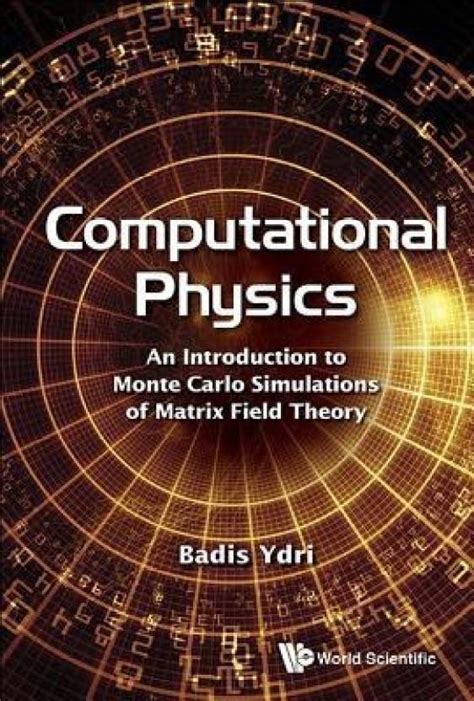 Computational Physics An Introduction To Monte Carlo Simulations Of Matrix Field Theory Buy