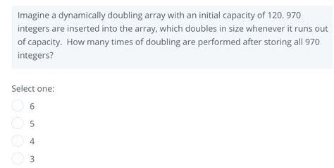 Solved Imagine A Dynamically Doubling Array With An Initial