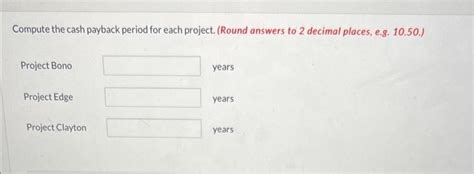 Solved Also Need The Net Present Value For Each Project And Chegg