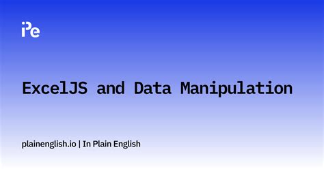 Exceljs And Data Manipulation