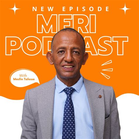 Meri Podcast On Linkedin Get Ready To Explore The Journey Of Mesfin Tafesse Principal Attorney At