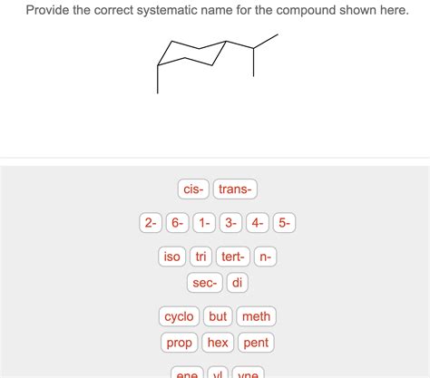Solved Provide The Correct Systematic Name For The Compound