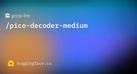 Pico Lm Pico Decoder Medium · Hugging Face