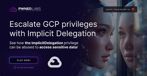 lab alert escalate gcp privileges with implicit delegation pwned