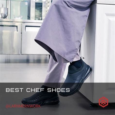 The Best Chef Shoes To Help You Power Through Long Shifts