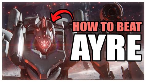 How To Beat Ayre In Armored Core Vi Ac Boss Guide Explosive Build