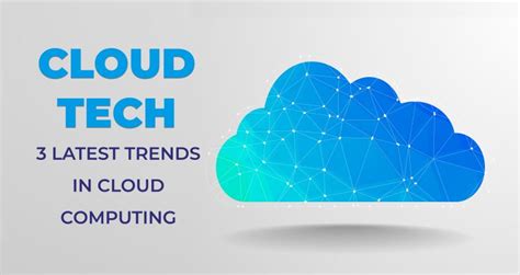 Kevin Gray On Linkedin Cloud Tech 3 Latest Trends In Cloud Computing