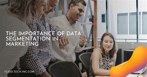 the importance of data segmentation in marketing