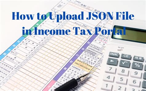 How To Upload JSON File In Income Tax Portal 2023 Guide