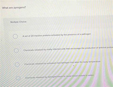 Solved What Are Pyrogens Multiple Choice A Set Of 20 Inactive