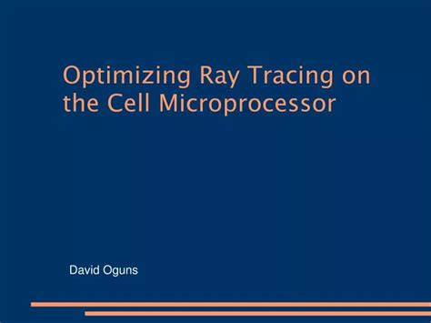 Ppt Optimizing Ray Tracing On The Cell Microprocessor Powerpoint