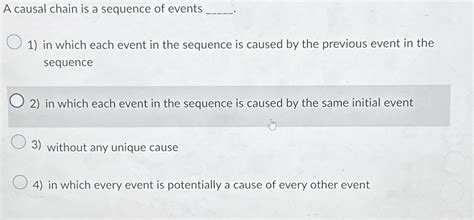 solved a causal chain is a sequence of eventsin which each