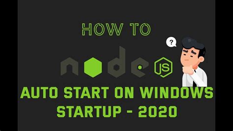 Nodejs Server Auto Start On Windows Startup 2020 Youtube