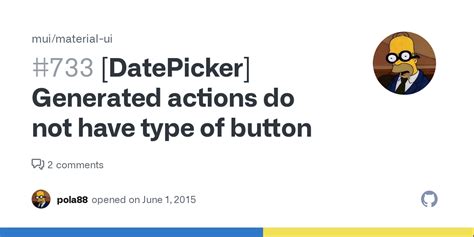 Datepicker Generated Actions Do Not Have Type Of Button · Issue 733 · Muimaterial Ui · Github