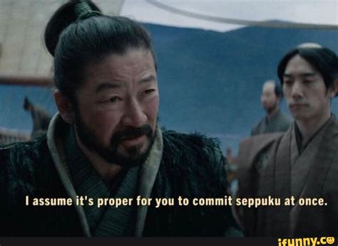 Assume Its Proper For You To Commit Seppuku At Once Ifunny