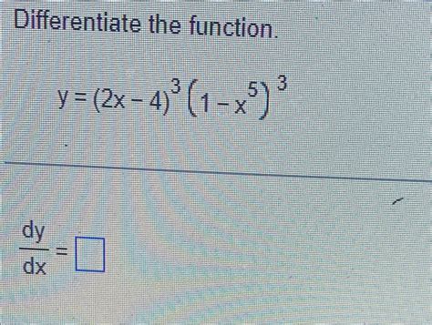 Solved Differentiate The Function Y 2x 4 3 1 X5 3dydx
