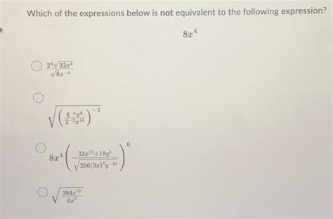 Solved Which Of The Expressions Below Is Not Equivalent To Chegg