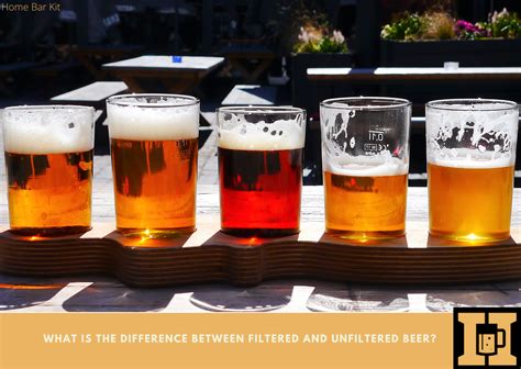 What Is The Difference Between Filtered And Unfiltered Beer