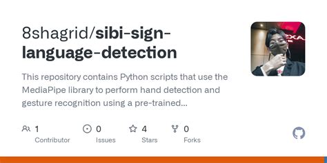 Github 8shagrid Sibi Sign Language Detection This Repository Contains Python Scripts That Use
