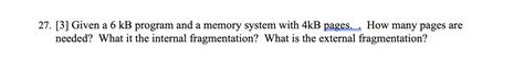 Solved 3 Given A 6 Kb Program And A Memory System With 4kb
