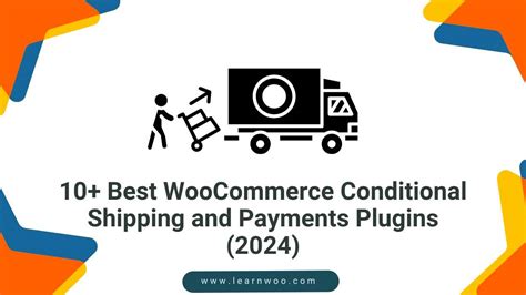 10 Best Woocommerce Conditional Shipping And Payments Plugins 2024 Learnwoo