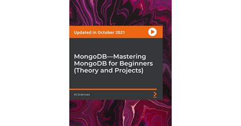 Mongodb—mastering Mongodb For Beginners Theory And Projects Video