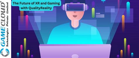 The Future Of Xr And Gaming With Qualityreality Game Cloud