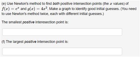 solved e use newton s method to find both positive