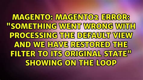 Magento2 Error Something Went Wrong With Processing The Default View