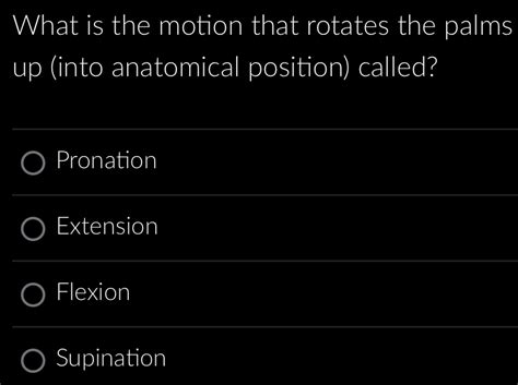 solved what is the motion that rotates the palms up into anatomical