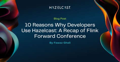 Mel Camu On Linkedin 10 Reasons Why Developers Use Hazelcast A Recap