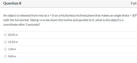 Solved Question Pts An Object Is Sliding Down A Chegg