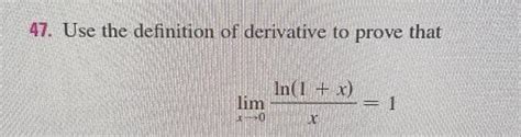 Solved 47 Use The Definition Of Derivative To Prove That