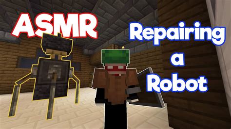 ASMR Repairing A Robot In Minecraft YouTube