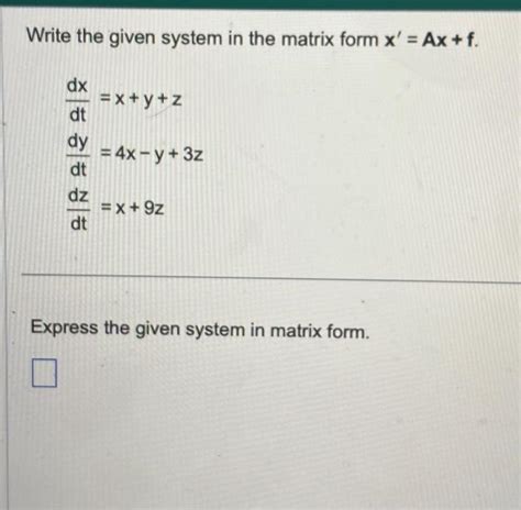 solved write the given system in the matrix form x′ ax f