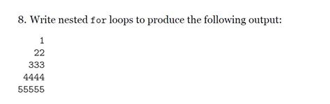 Solved Write Nested For Loops To Produce The Following Chegg