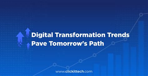 Digital Transformation Trends The Right Step Towards The Future