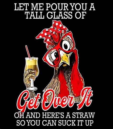 Let Me Pour You A Tall Glass Of Get Over It Png Design Etsy