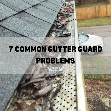 7 Common Gutter Guard Problems