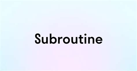 Subroutine — перевод транскрипция произношение и примеры