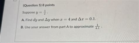 solved question 5 8 points suppose y a find dy and