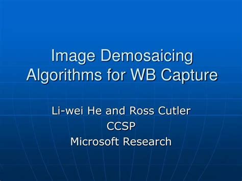 ppt image demosaicing algorithms for wb capture powerpoint