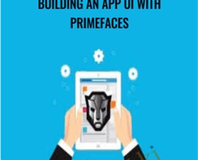 Building An App UI With PrimeFaces Packt Publishing GBesy