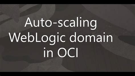 Auto Scaling In Oracle Weblogic Server For Oci Youtube