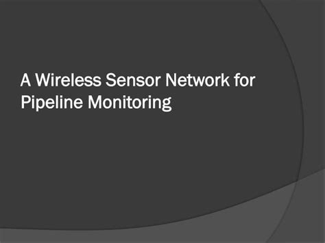 Ppt A Wireless Sensor Network For Pipeline Monitoring Powerpoint Presentation Id1920676