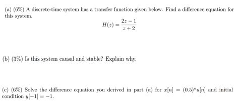 Solved A 6 A Discrete Time System Has A Transfer
