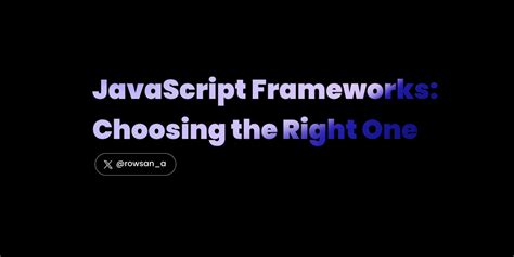 Javascript Frameworks Choosing The Right One Dev Community